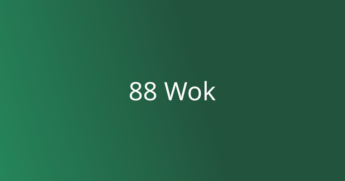 Order Authentic Chinese Online | 88 Wok - Pickup or Delivery Available